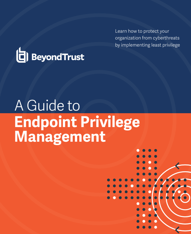A Guide to Endpoint Privilege Management