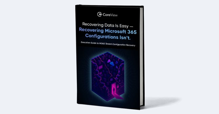 Executive Guide to M365 Tenant Configuration Recovery