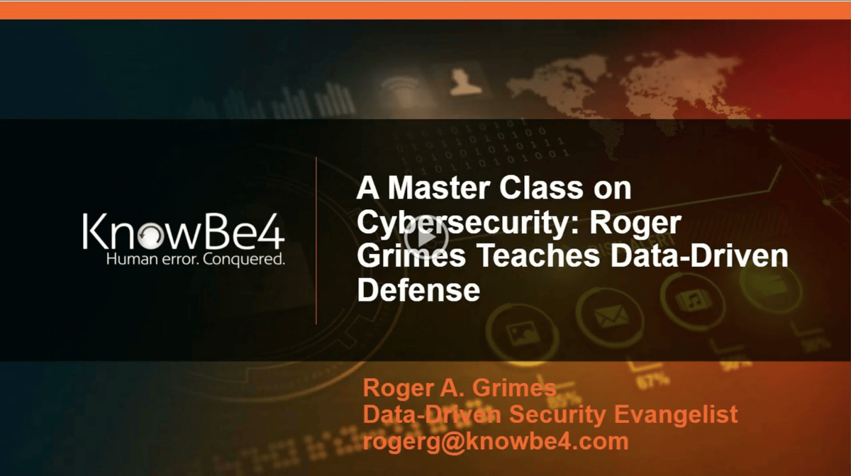 A Master Class on Cybersecurity: Roger Grimes Teaches Data-Driven Defense