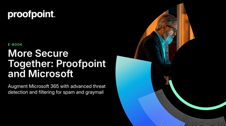 More Secure Together: Proofpoint and Microsoft