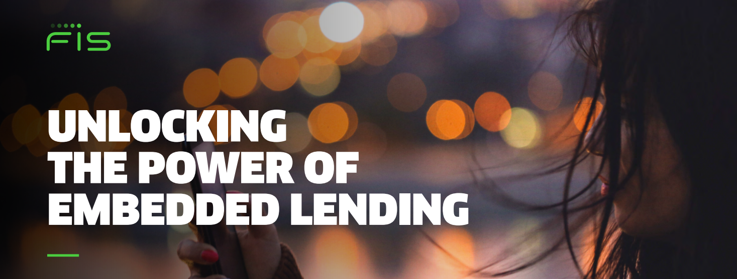 UNLOCKING THE POWER OF EMBEDDED LENDING